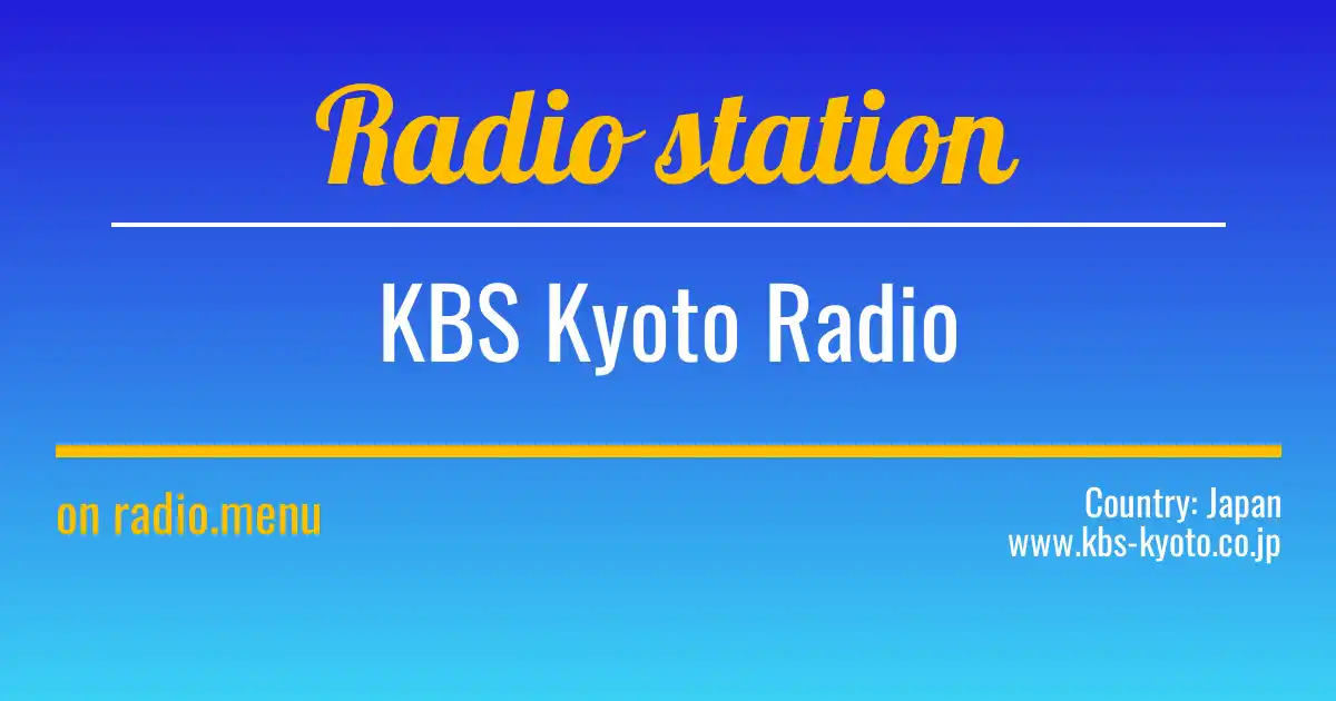 Radio ️ «KBS Kyoto Radio» online - listen station live. kbs-kyoto.co.jp ...